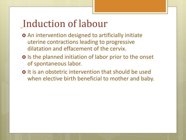 Induction of labour | PPTX | Pregnancy | Reproductive Health