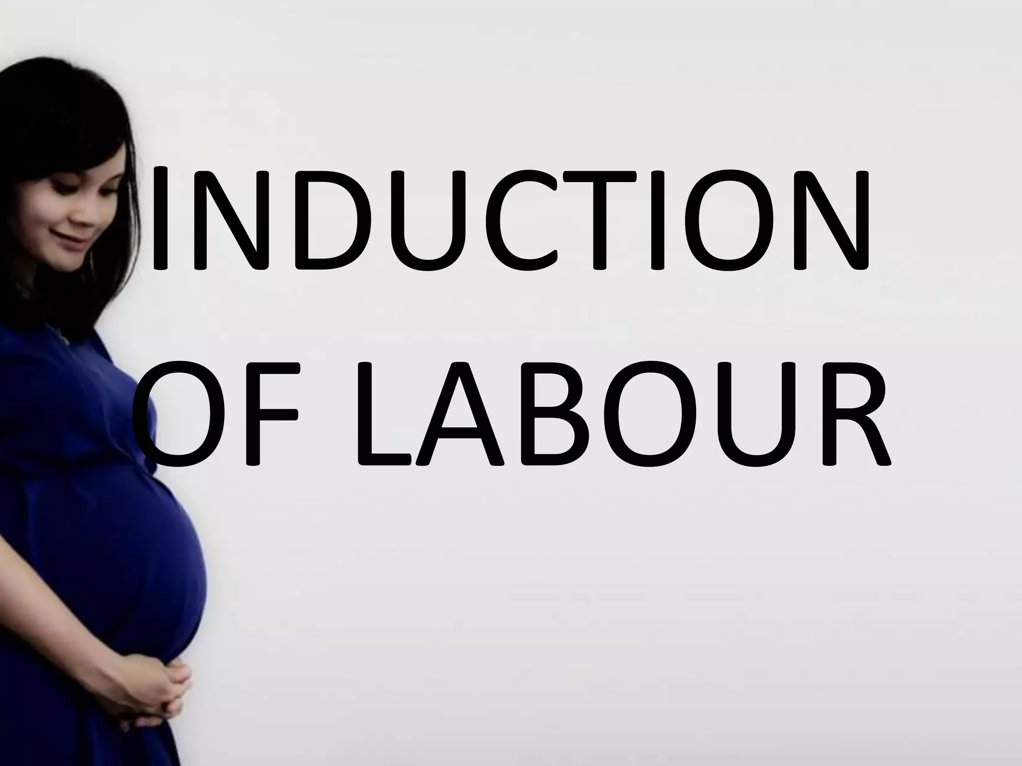 Induction of labour | PPTX