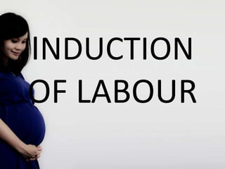 Induction of labour | PPTX