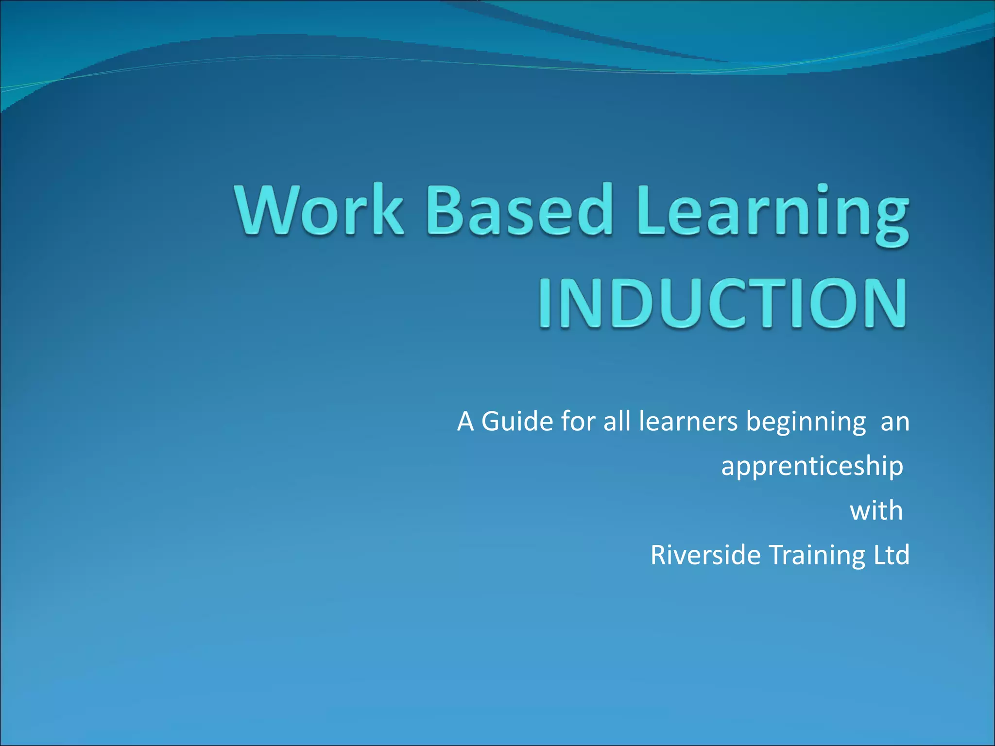 Induction to work based learning | PPT