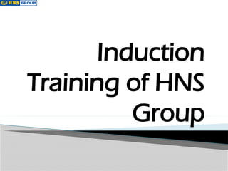 Induction Training of HNS Group for new joiners.pptx