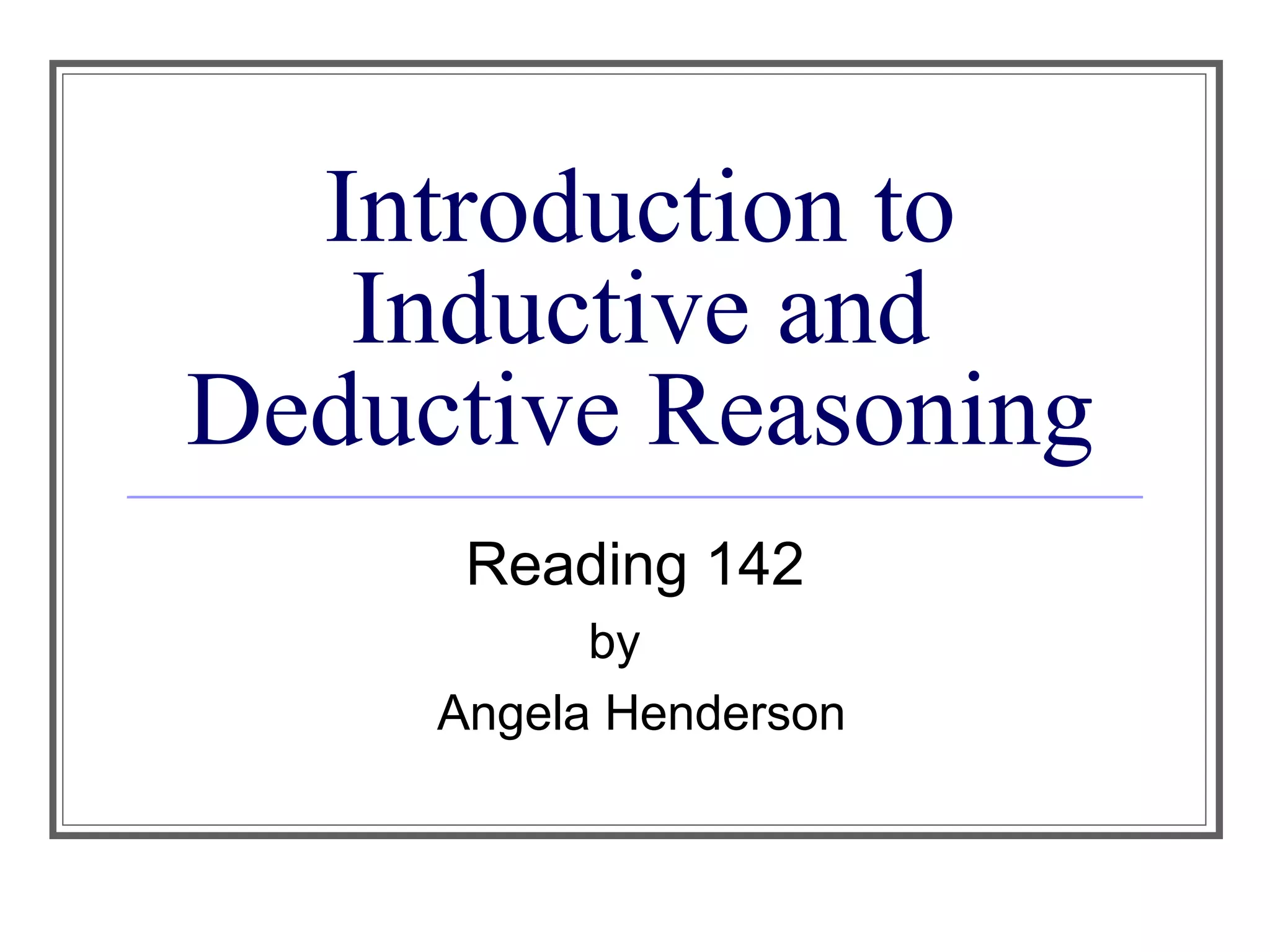 Introduction to Inductive and Deductive Reasoning | PPT