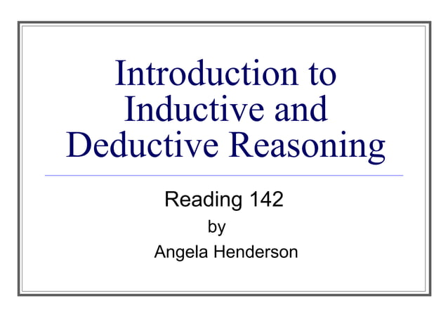 Introduction to Inductive and Deductive Reasoning | PPT