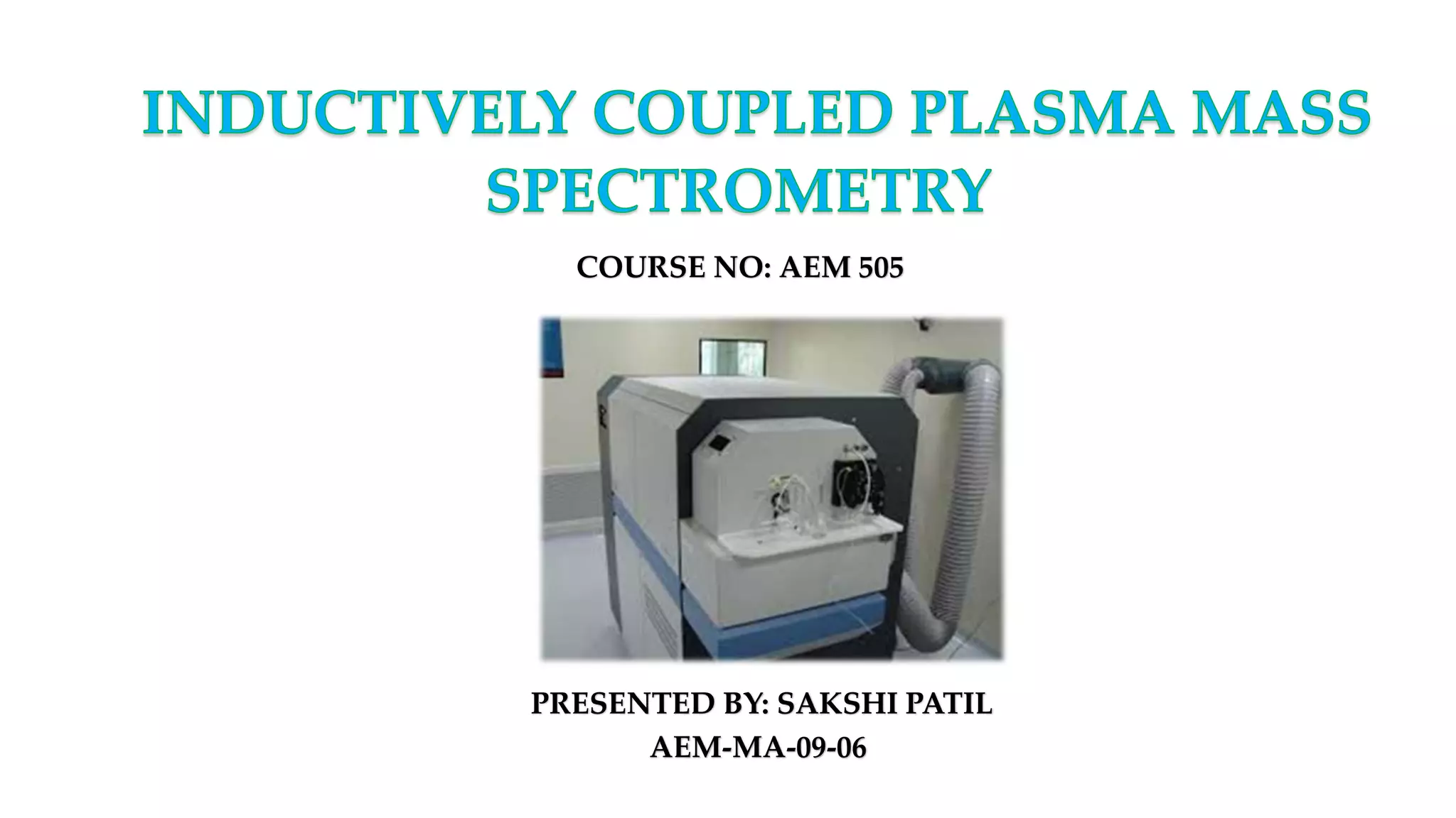 INDUCTIVELY COUPLED PLASMA MASS SPECTROMETRY.pptx