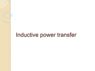 Inductive power transfer | PPTX