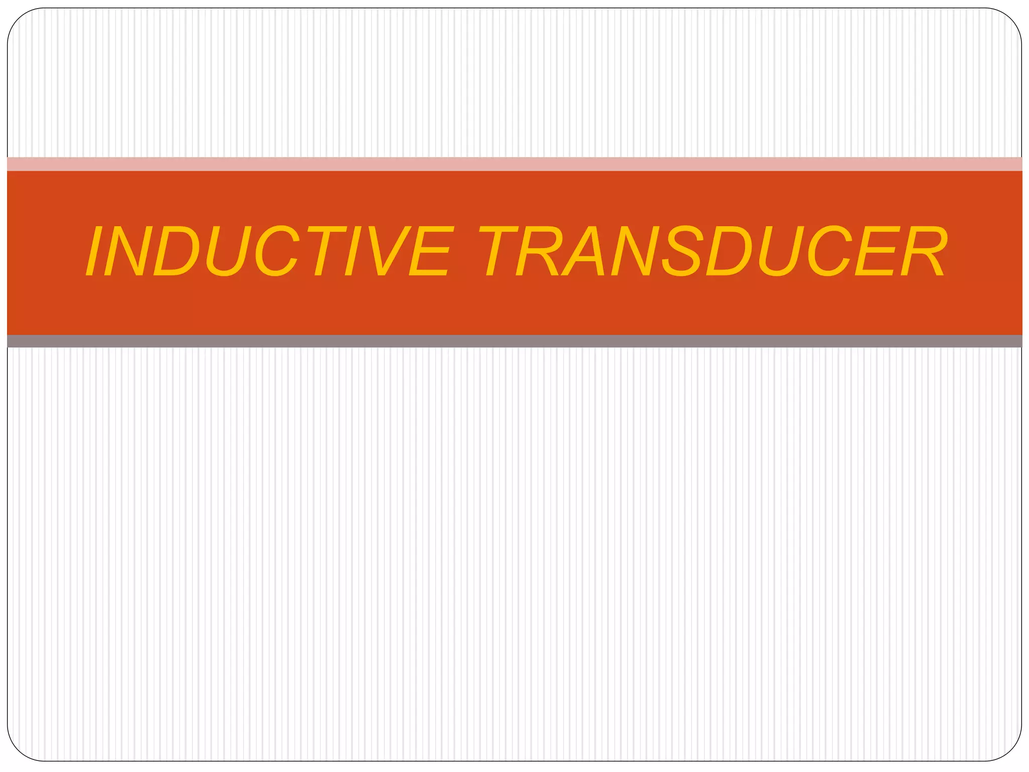 Inductive transducer | PPTX
