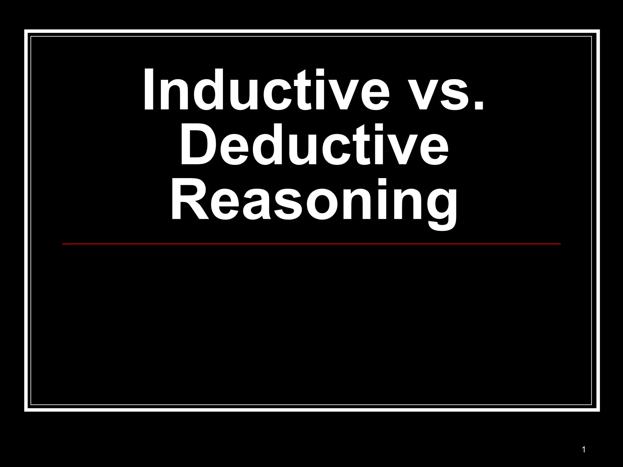 Inductive vs deductive reasoning | PPT
