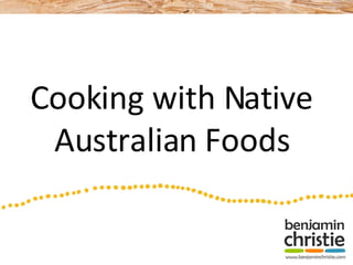 Indulging In Native Australian Foods | PPT