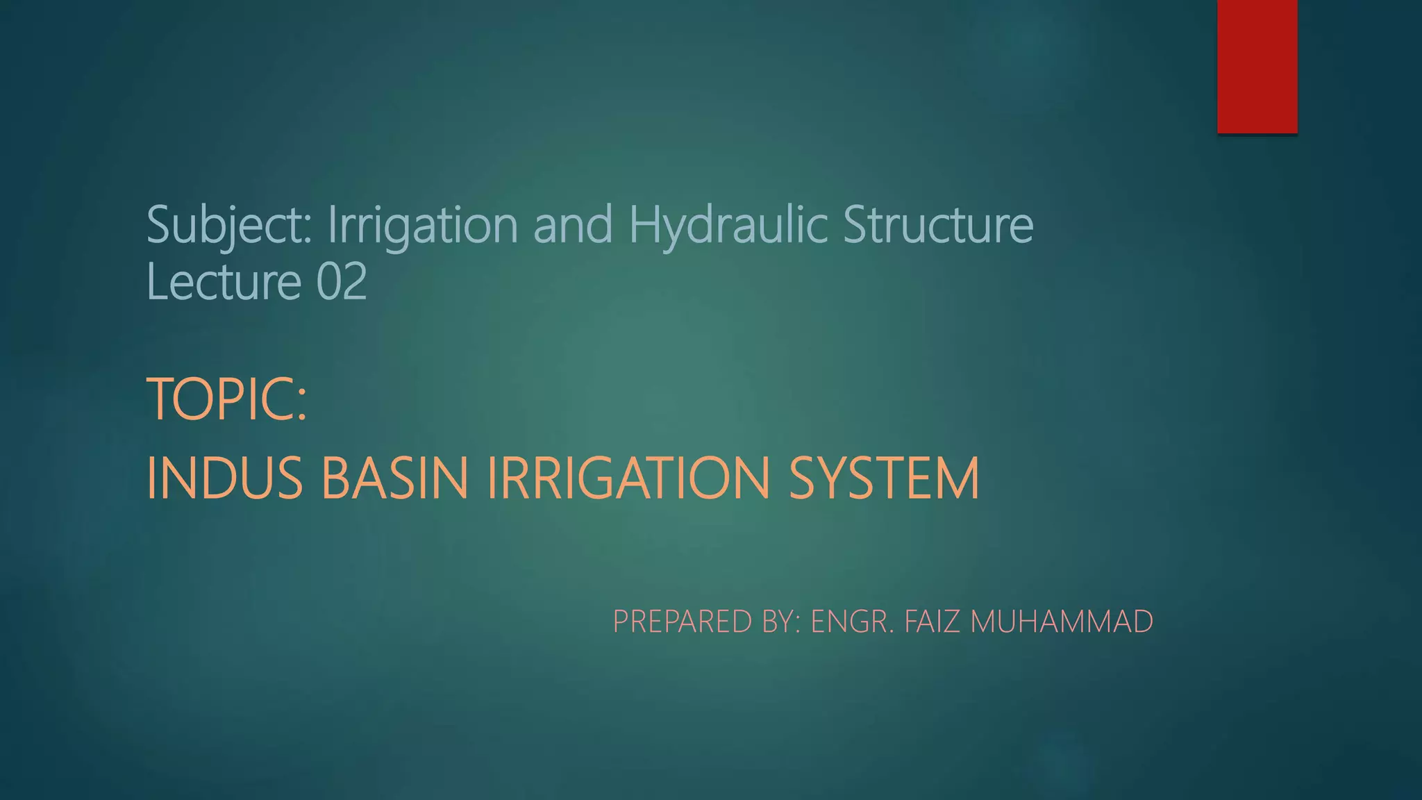Indus basin irrigation system by Engr. Faiz Rahimoon | PPT
