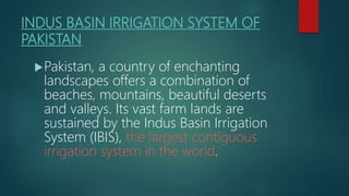 Indus basin irrigation system by Engr. Faiz Rahimoon | PPT