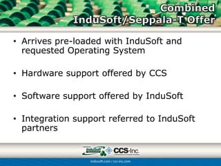Packaging with InduSoft and CCS-Inc. | PPT