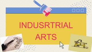 indusrtrial arts.pptx