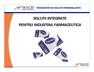 MACH FTD - Industria farmaceutica | PPT