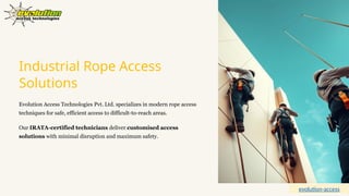 Industrial-Rope-Access-Solutions-EvolutionAccess-Technologies | PPTX