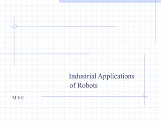 Industrial applications of robots | PPT