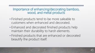 Industrial Arts: Enhancing and Decorating Finished Products | PPTX