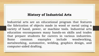 INDUSTRIAL ARTS PPT.pptxxxxxxxxxxxxxxxxxx | PPTX