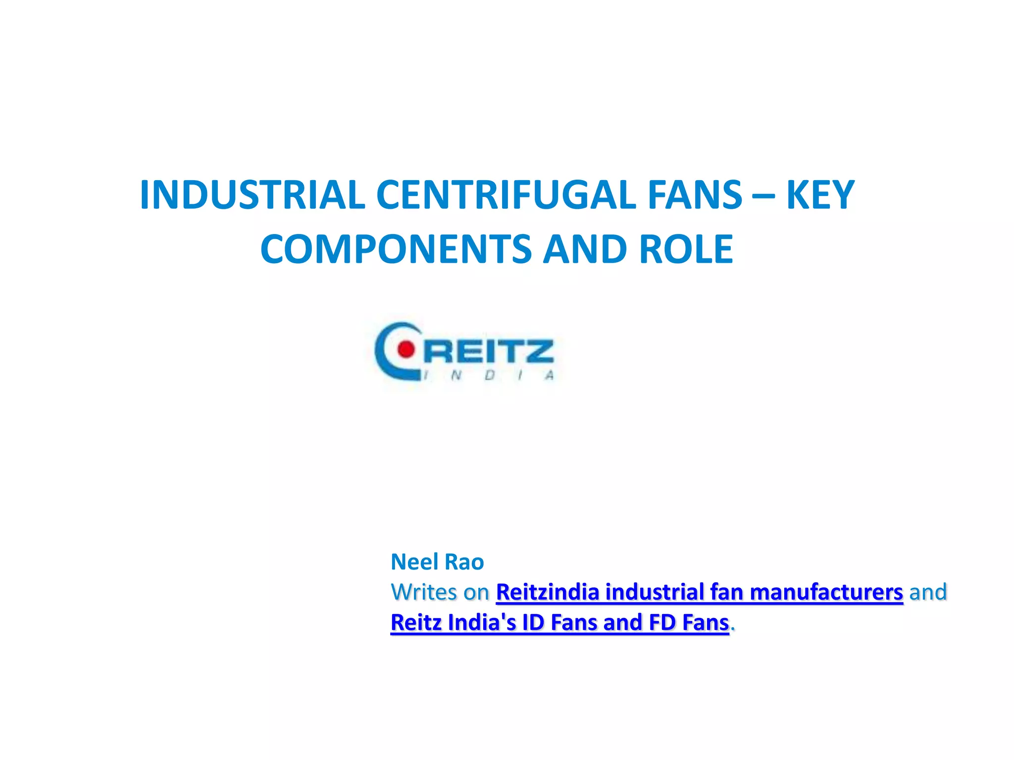 INDUSTRIAL CENTRIFUGAL FANS – KEY COMPONENTS AND ROLE | PPTX | Home ...