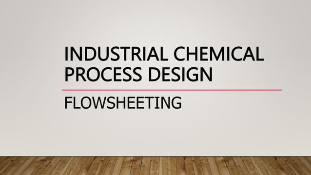 INDUSTRIAL CHEMICAL PROCESS DESIGN.pptx | Chemistry | Science