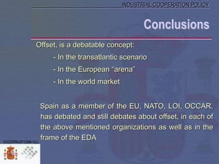 IndustrialCooperation Policy in the Spanish Ministry Defense.ppt