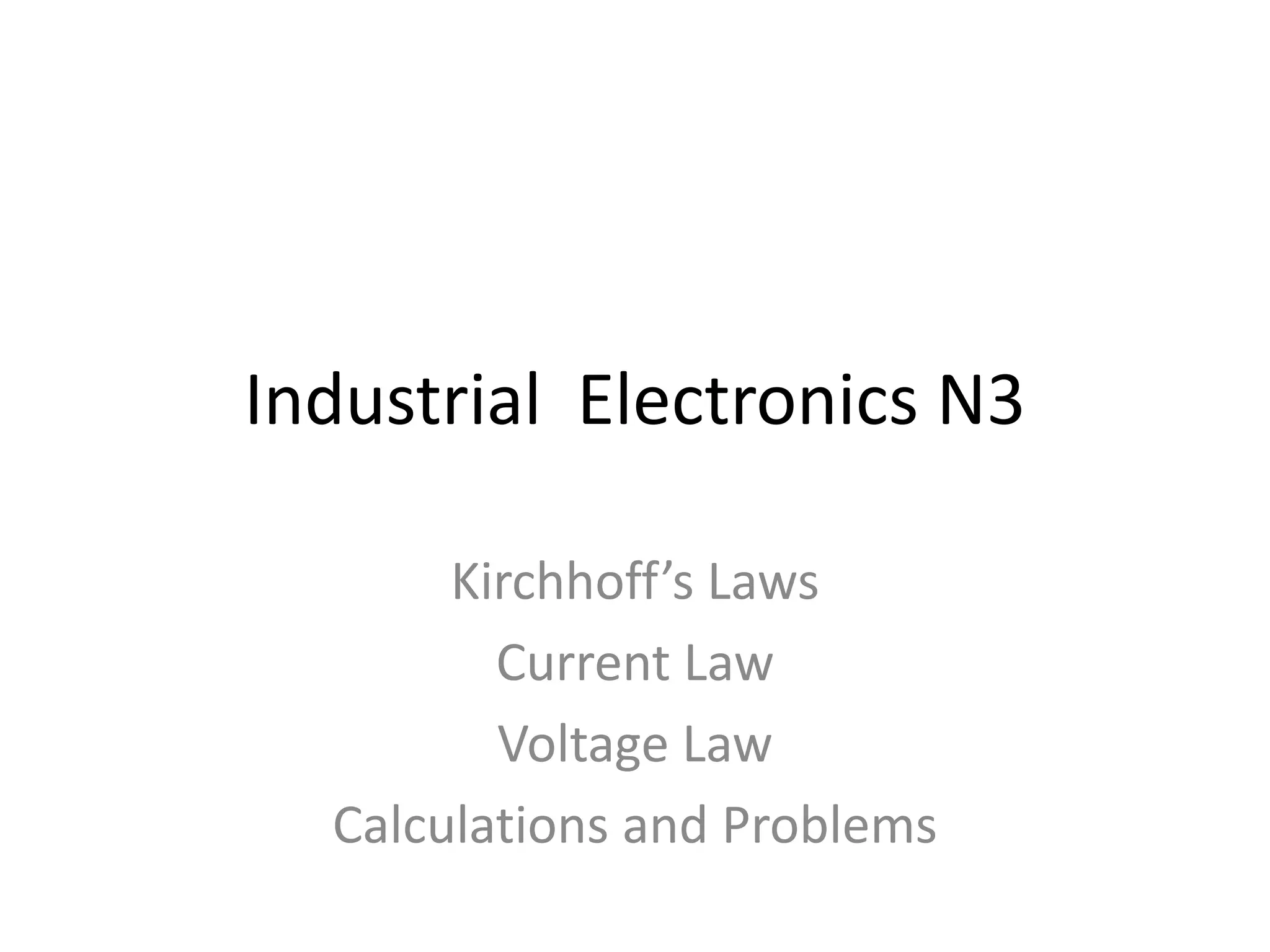 Industrial electronics n3 kirchoffs voltage and current laws | PPTX