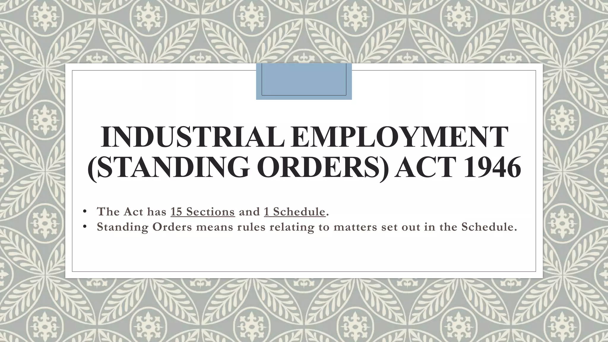 Industrial employment (standing orders) act 1946 | PPTX