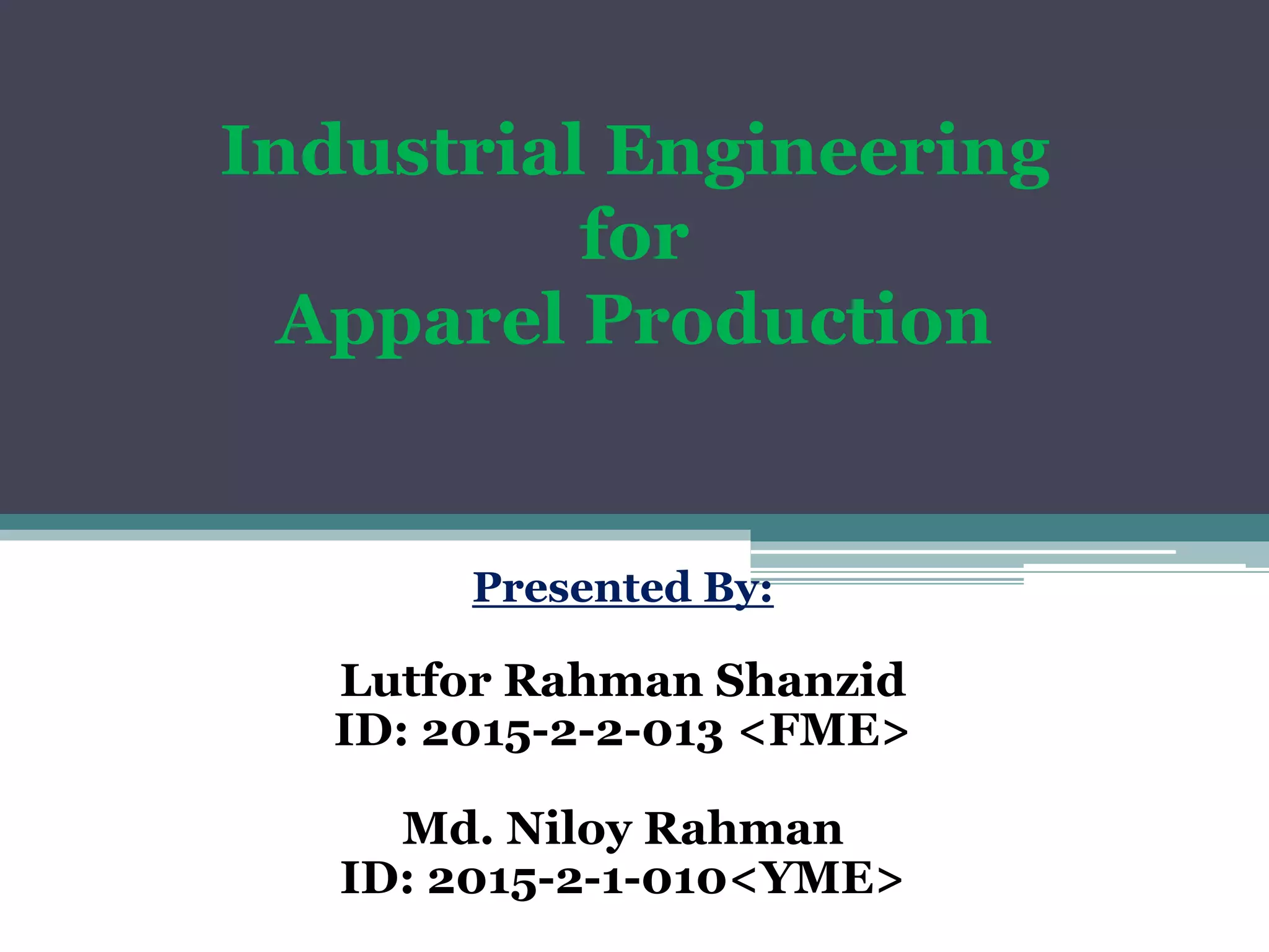 Industrial engineering for apparel production | PPTX