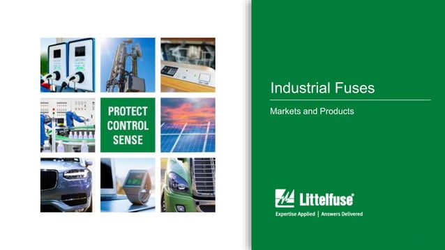 Industrial Fuse Markets, Applications, and Littelfuse Products | PPTX