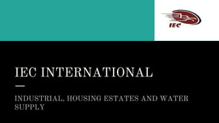 IEC International, Industrial and Housing Estates | PDF