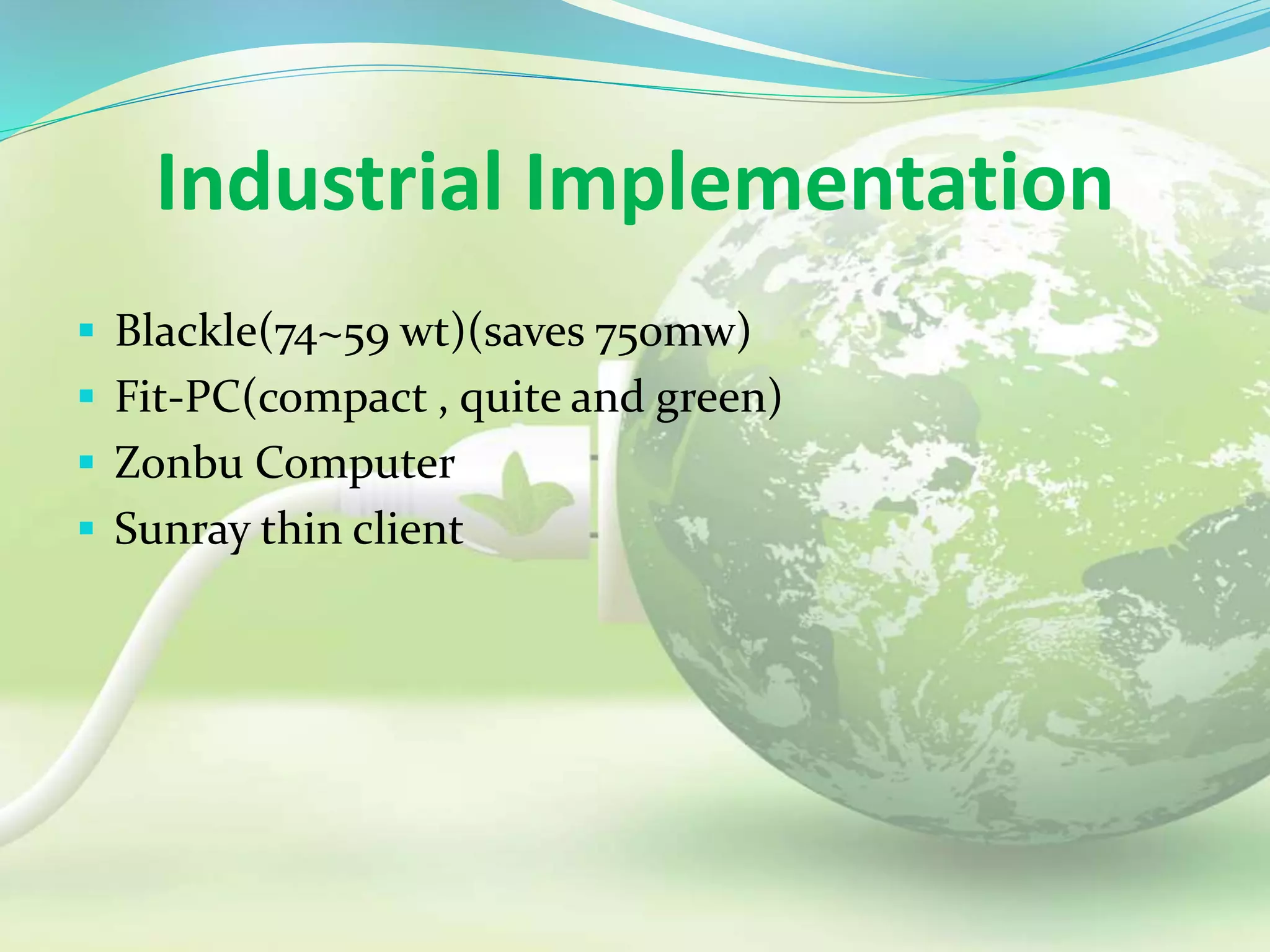 Industrial implementation green computing | PPTX