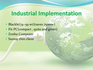 Industrial implementation green computing | PPTX