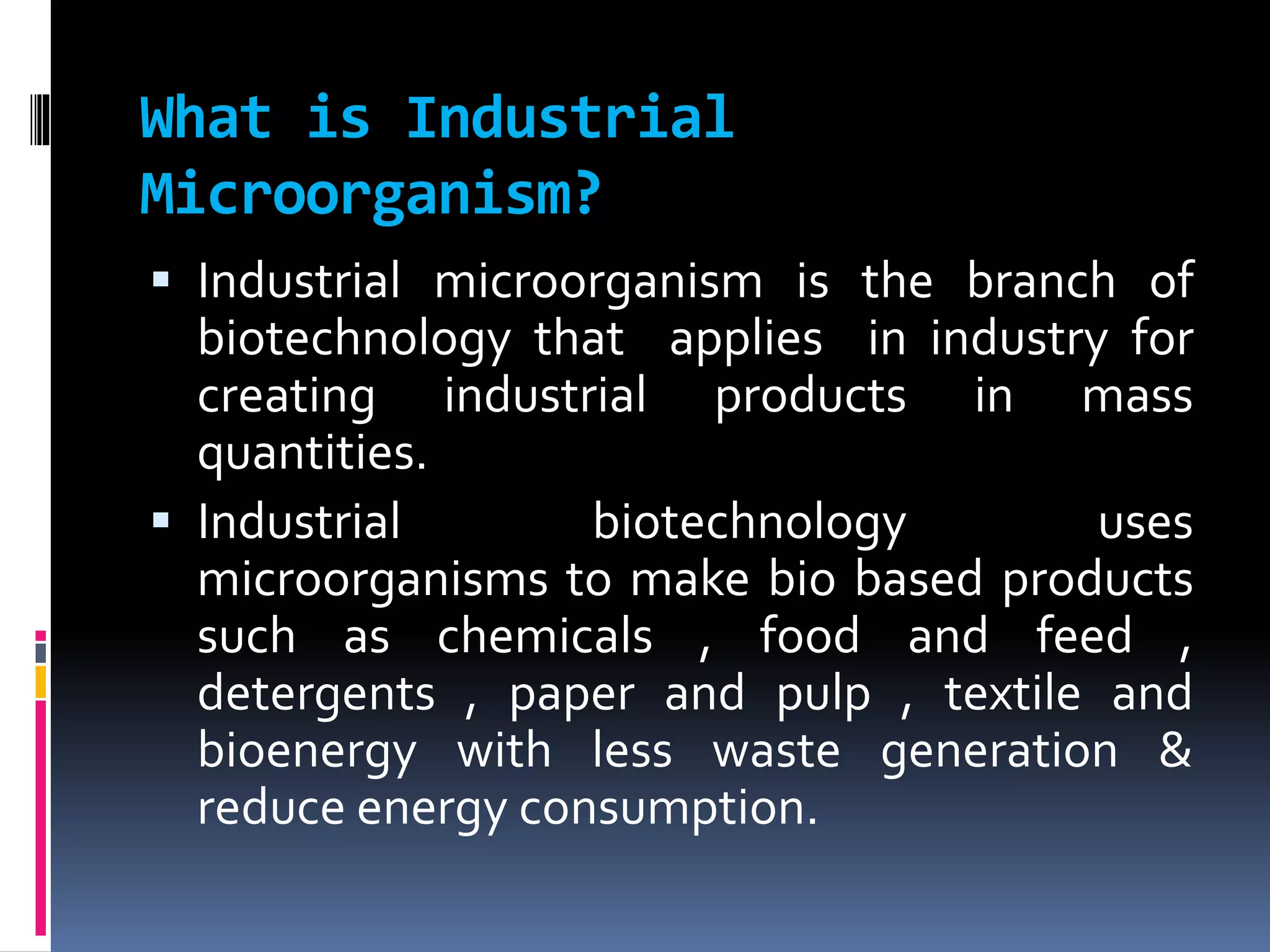 INDUSTRIAL IMPORTANT MICROBES .pptx