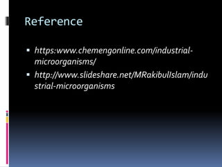 INDUSTRIAL IMPORTANT MICROBES .pptx