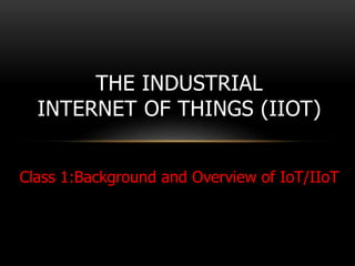 Industrial IOT slides for everyone.ppt
