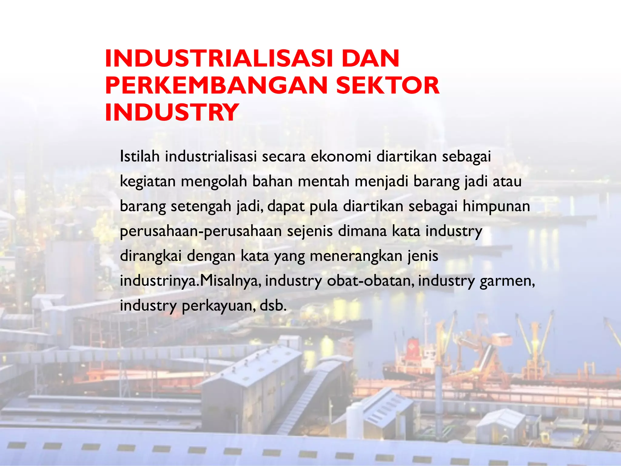 Industrialisasi dan perkembangan sektor industry | PPT