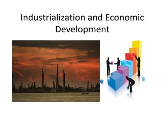 GRADE 10 INDUSTRIALIZATION AND ECONOMIC DEVELOPMENT | PPT