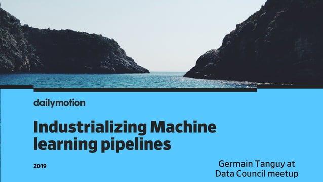 Industrializing Machine learning pipelines | PPT