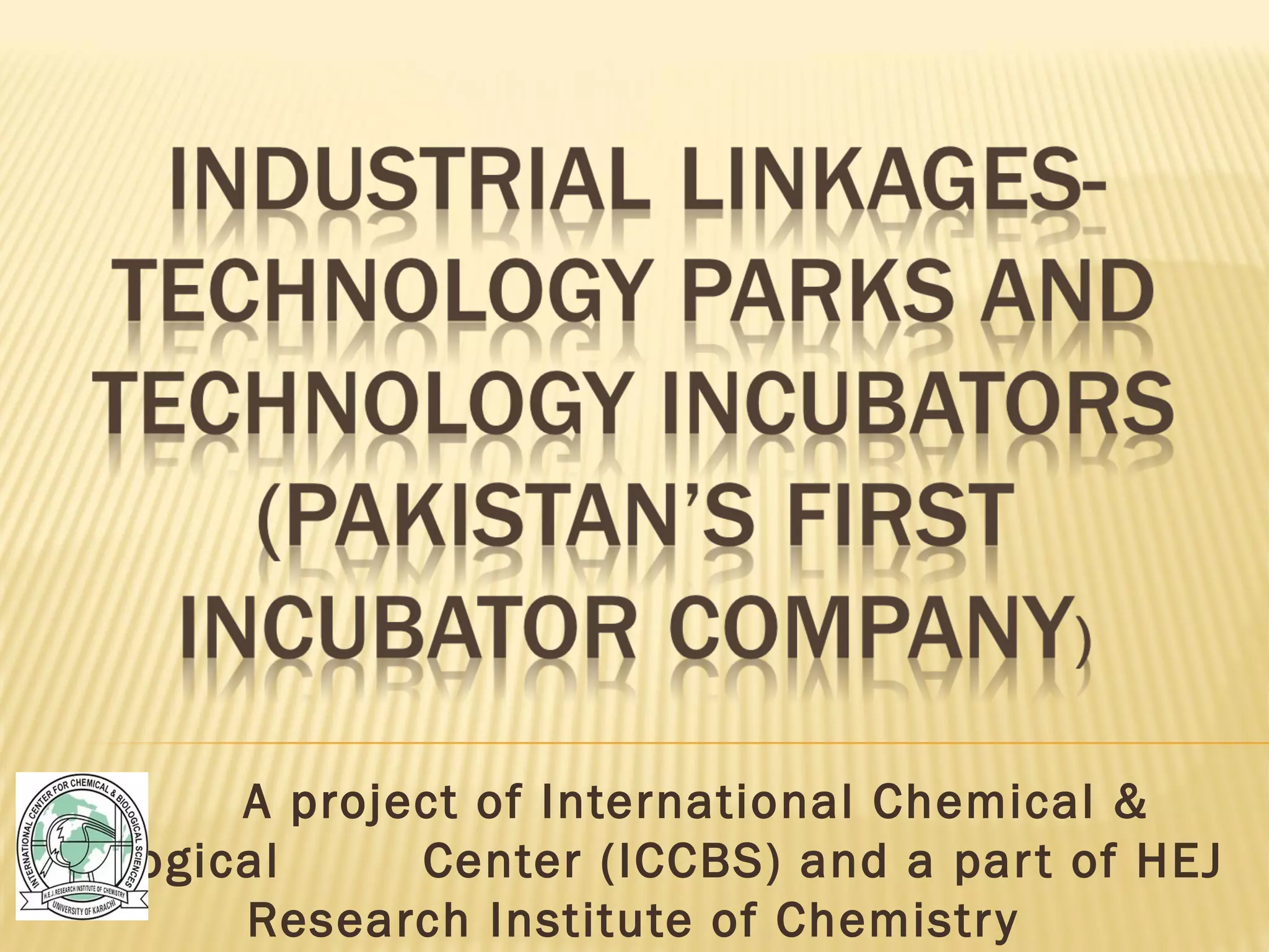 Industrial linkages technology parks and technology incubators (pakistan's first incubator ...