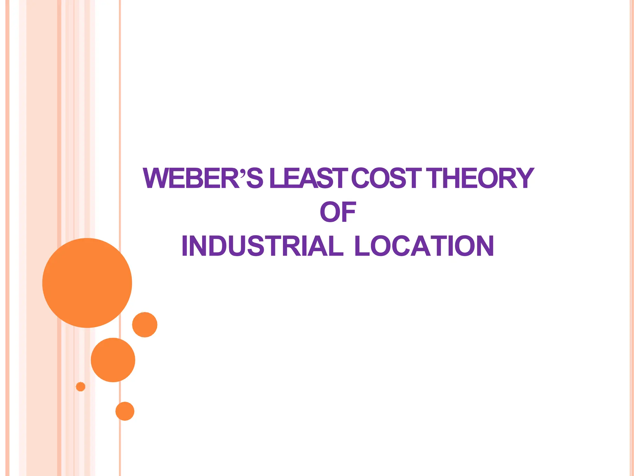 Alfred Weber's Theory of industrial location | PPTX