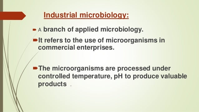 Industrial microbiology