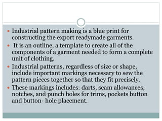 Industrial pattern making | PPTX
