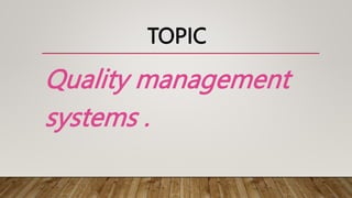 Quality management systems | PPTX