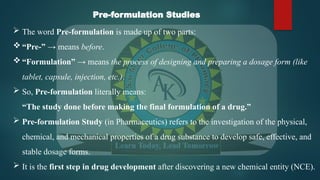 Pre-formulation Studies, Physical Propersties, Chemical Properties ...