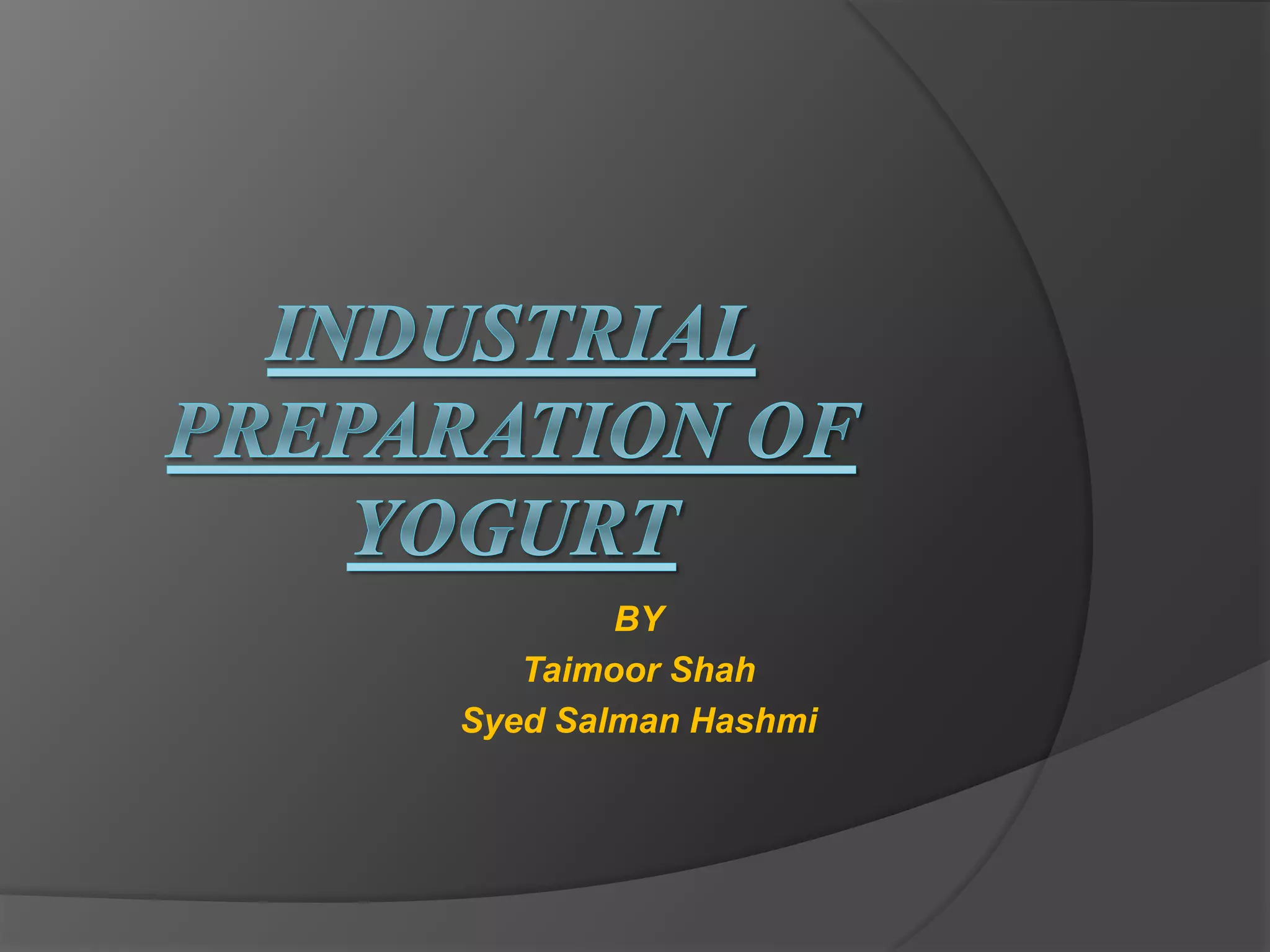 Industrial Preparation of Yogurt | PPTX