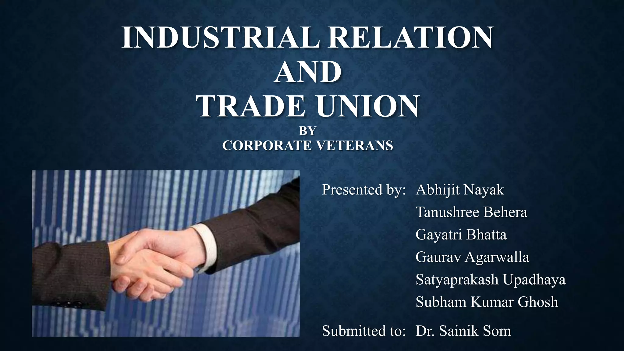 Industrial relationship and trade union | PPTX
