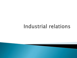 Industrial relations -HRM | PPTX