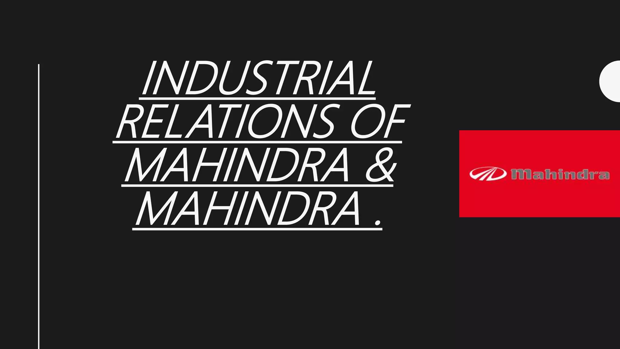 Industrial relations of mahindra & mahindra company | PPTX