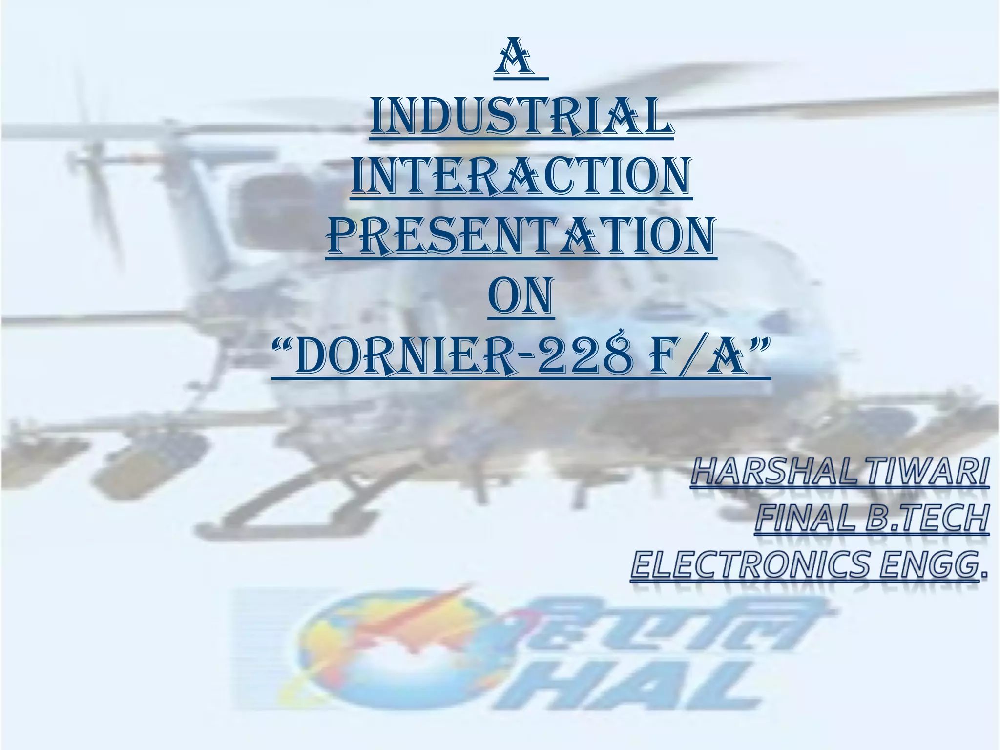 Industrial report on HINDUSTAN AERONAUTICS LIMITED KANPUR PRODUCT -DORNIER | PPT
