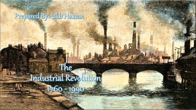 Industrial revolution 1760 - 1990 | PPT