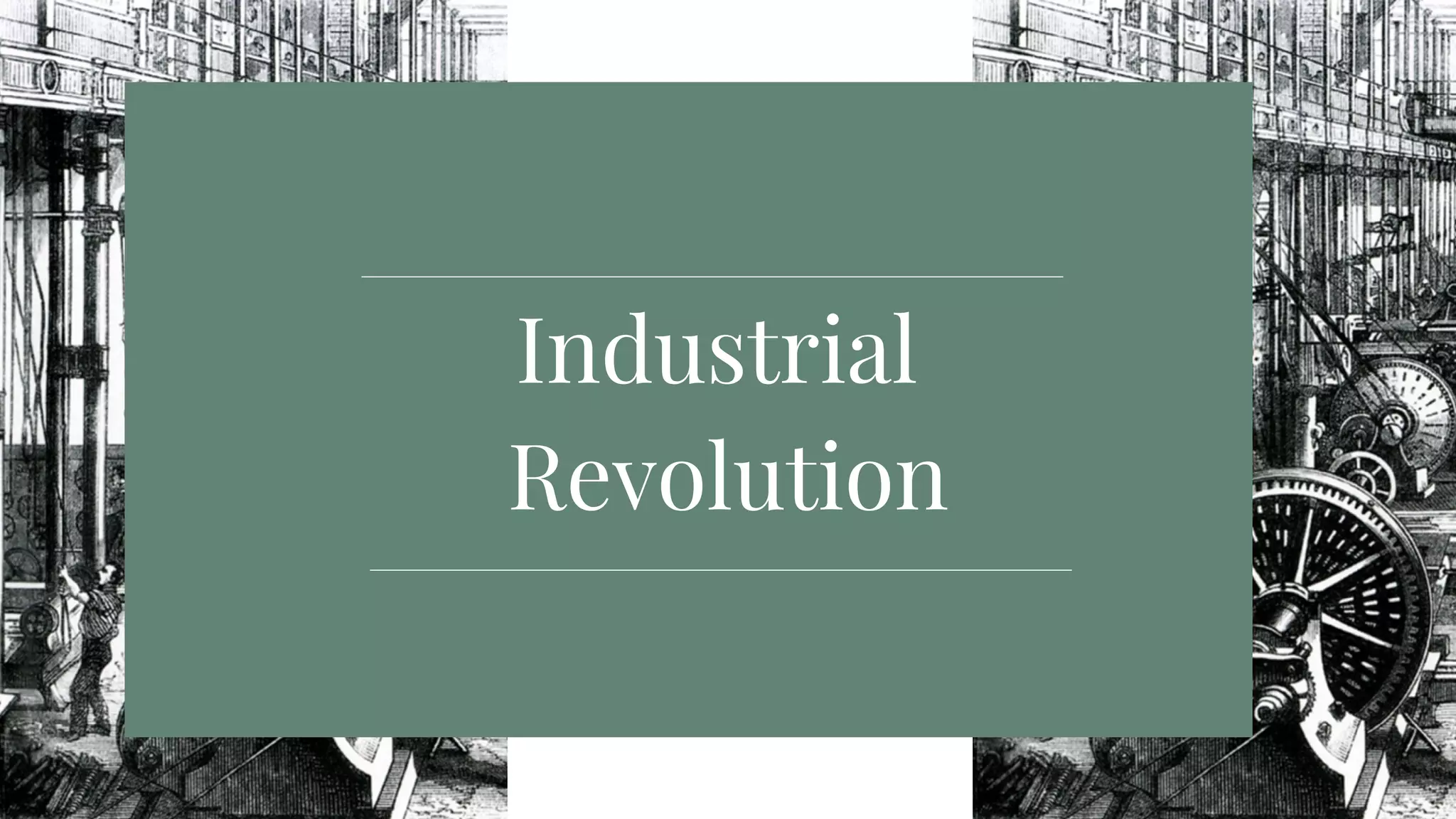 Industrial Revolution - HISTORY | PPT